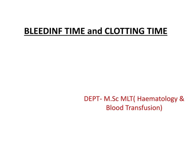 Bleeding time and clotting time | PPTX