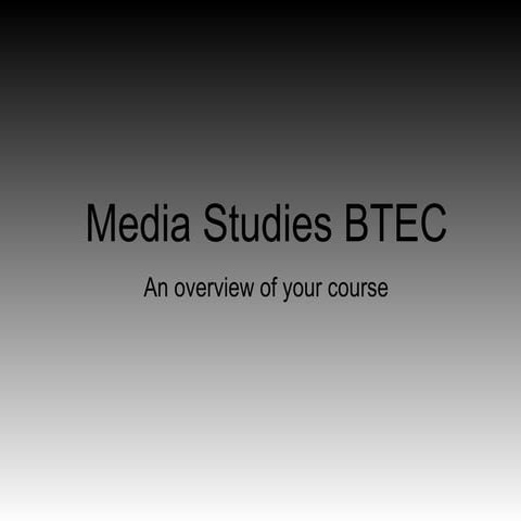 Media Studies BTEC Overview | PPT