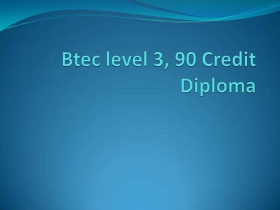 BTEC Level 3 Diploma | PPT
