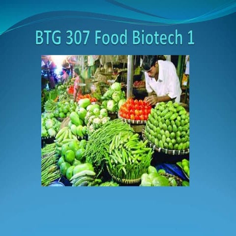 BTG 307 Food Biotechnology 2016-2017 Ude Deborah.ppt