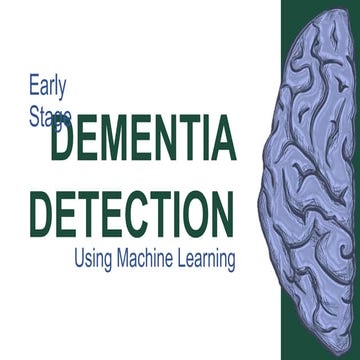 Early Stage dementia detection using machine learning.pptx