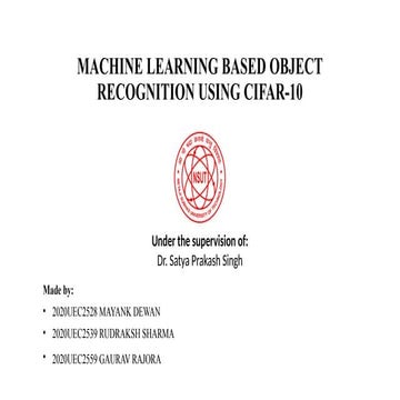 Machine Learning Based Object Recognition Using Cifar 10 Ppt