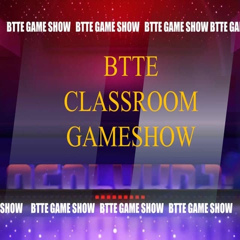 Btte game show final | PPT