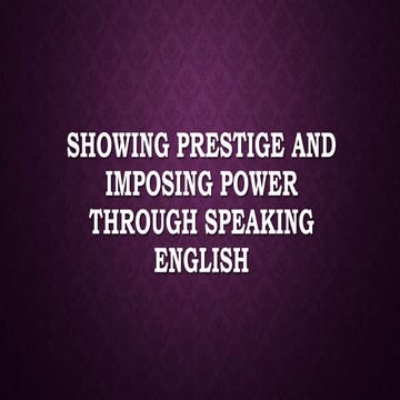 showing prestige and imposing power through speaking english | PPT
