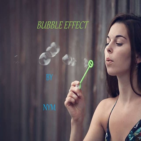 Bubble Effect on Life................ | PPSX