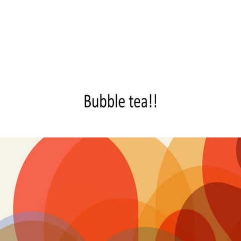 Bubble tea!! | PPTX