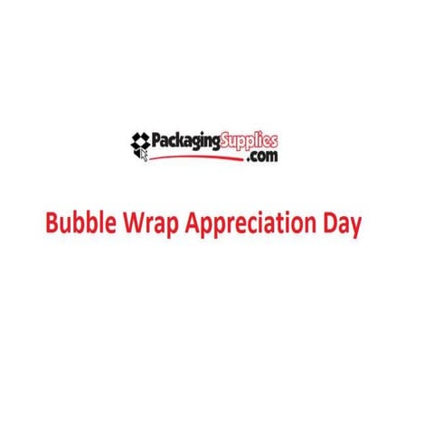 Bubble wrap appreciation day | PPTX