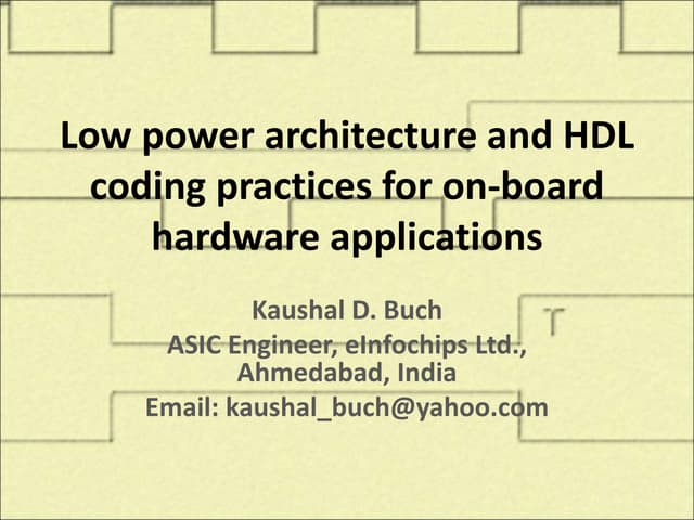 Low Power Architecture And Hdl Coding Practices For On Board Hardware