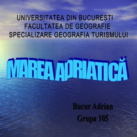 Marea Adriatica- Bucur Adrian | PPT