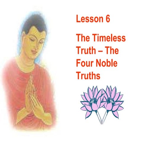 Buddhism for you lesson 06-the four noble truths | PPT