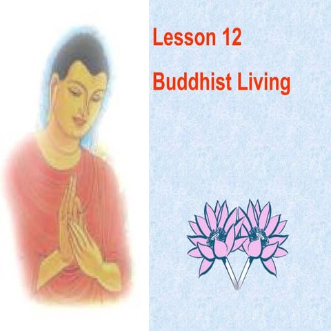 Buddhism for you lesson 12-buddhist living | PPT