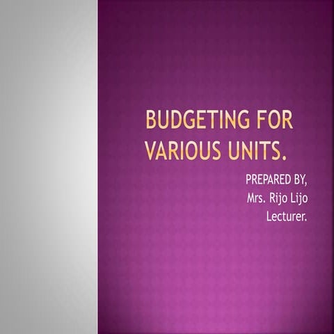 Budgeting for various units | PPTX