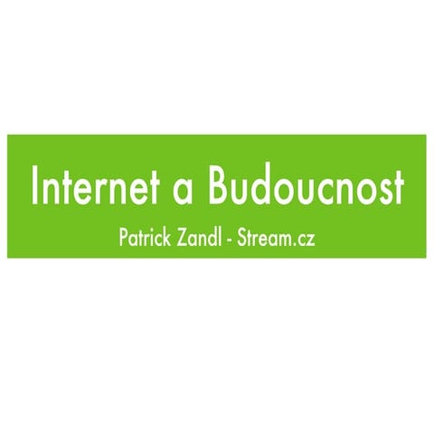 Budoucnost Internetu | PPT