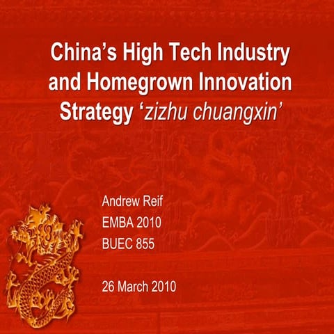 China's High Tech Industry and Home Grown Innovation System | PPTX
