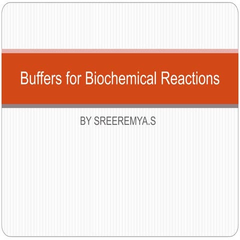 Buffers for biochemical reactions | PPTX