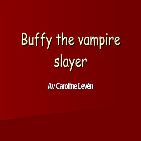 Buffy the vampire slayer | PPT