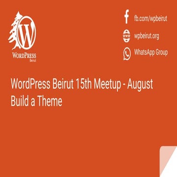 WordPress 15th Meetup - Build a Theme | PPTX