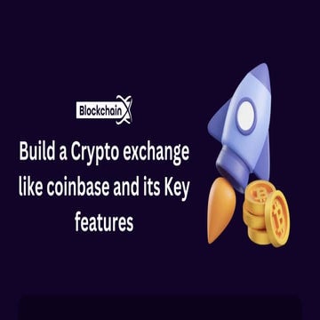Build a Crypto exchange like coinbase and its Key features | PDF