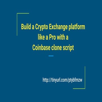 Build a Crypto Exchange platform like a Pro with a Coinbase clone script | PPT