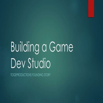 [Tech in Asia Campus Visit] Building a game dev studio | PPTX