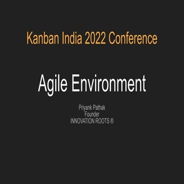 Kanban India 2022 Priyank Pathak Evangelising Agile Environment To
