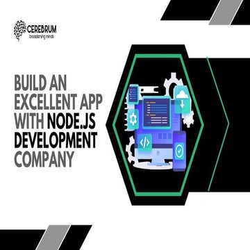 BUILD AN EXCELLENT APP WITH NODE.JS DEVELOPMENT COMPANY | PPT