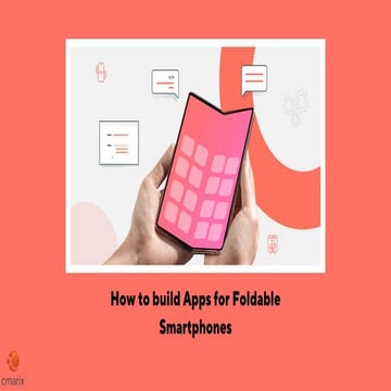 How to Build an App for Foldable Smartphones? | PPT
