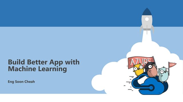 Build Better Apps with ML | PPTX Build Better Apps with ML | PPTX