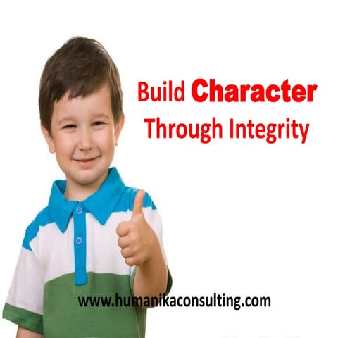 Build character through integrity | PPSX