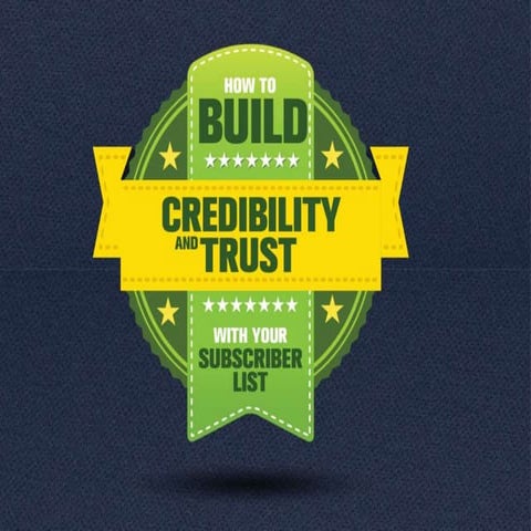 How to Build Credibility and Trust with Your Subscriber List | PPSX