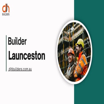 Builder Launceston – Trusted Construction Experts | PDF