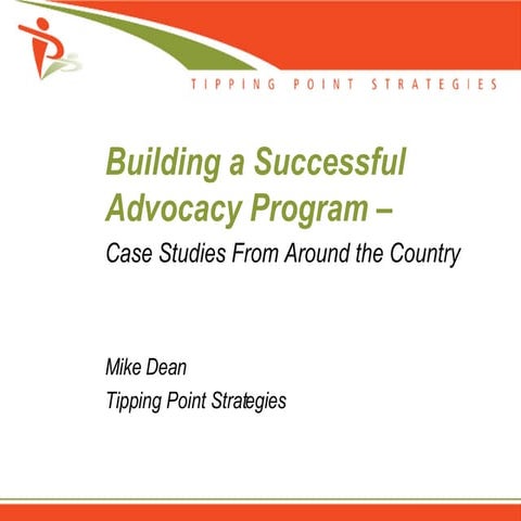 Building a Successful Advocacy Program - Case Studies from Around the Country | PPT