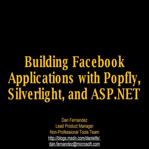 Building Facebook Apps with Popfly, Silverlight, and ASP.NET