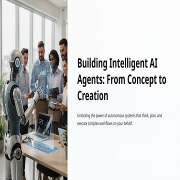 Building-Intelligent-AI-Agents-From-Concept-to-Creation | PPTX