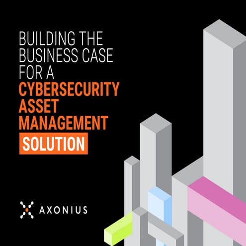 Building a Business Case for Cybersecurity Asset Management.pdf