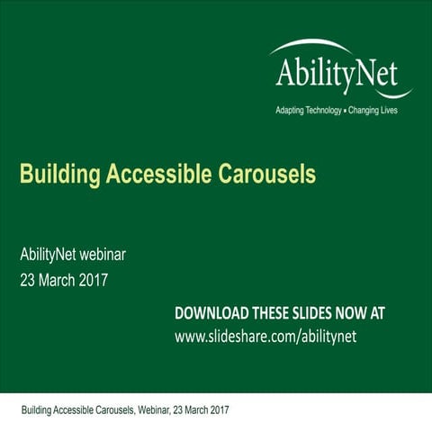 Building Accessible Carousels, AbilityNet webinar 23 march 2017 | PPT