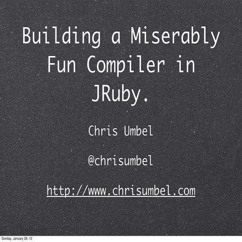 Building A Compiler In Jruby Ppt 