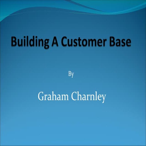 Building a customer base | PPT
