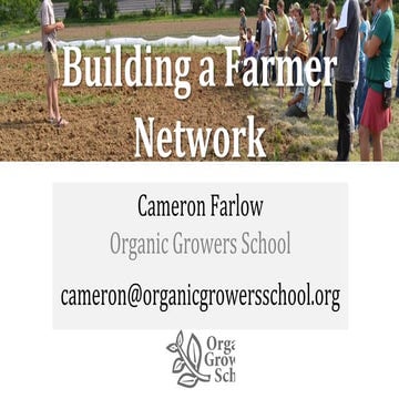 Building a farmer network - Organic Growers School - 2019 | PPT