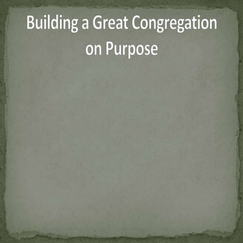 Building a great congregation | PPTX
