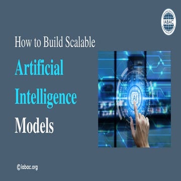 How to Build Scalable Artificial Intelligence Models | IABAC | PDF