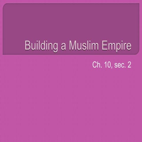 Building a muslim empire | PPT