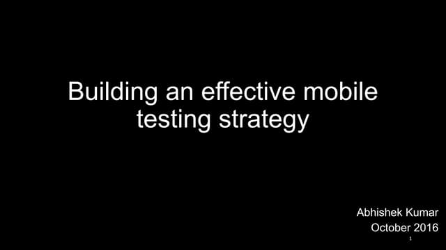 Building An Effective Mobile Testing Strategy Ppt