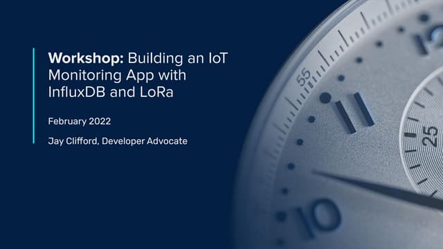 Building An Iot Monitoring App With Influxdb And Lora Ppt