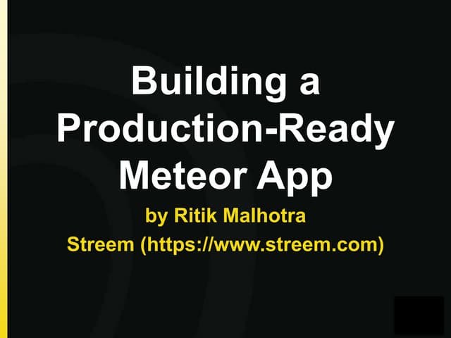 Building A Production Ready Meteor App Ppt