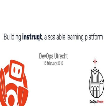 Building Instruqt, a scalable learning platform | PPTX