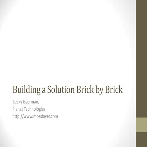 Building a SharePoint Solution Brick By Brick | PPTX