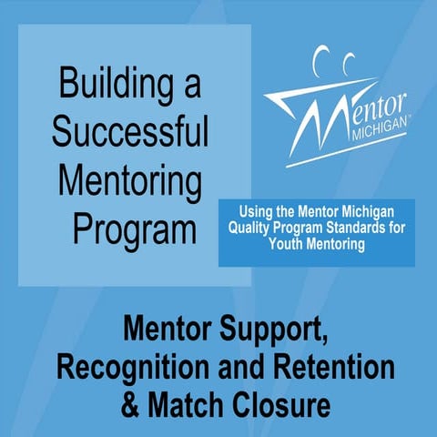 Building a Successful Mentoring Program: Mentor Support, Recognition ...