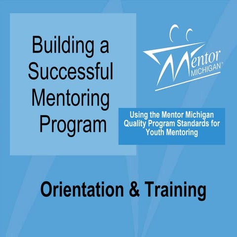 Building a Successful Mentoring Program: Orientation and Training | PPT