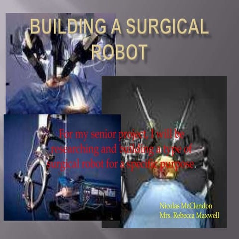 Building a surgical robot | PPTX | Robotics | Technology & Computing